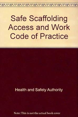 Safe Scaffolding Access And Work Code Of Practice 9780707667706 Books Amazon Ca
