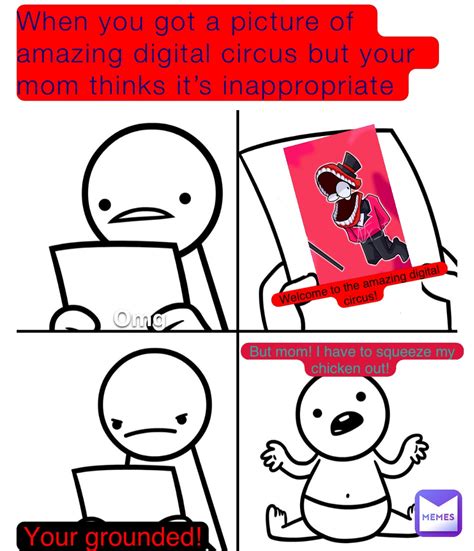 When You Got A Picture Of Amazing Digital Circus But Your Mom Thinks Its Inappropriate Welcome