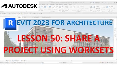 Revit 2023 Architecture Lesson 50 Share A Project Using Worksets