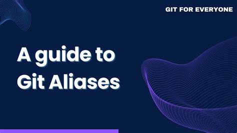 A Guide To Git Aliases