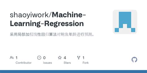 Github Shaoyiworkmachine Learning Regression 采用局部加权线性回归算法对鲍鱼年龄进行预测。