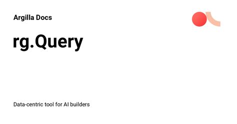 Rg Query Argilla Docs