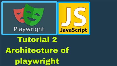 Playwright With Javascript 2 Architecture Of Playwright Youtube