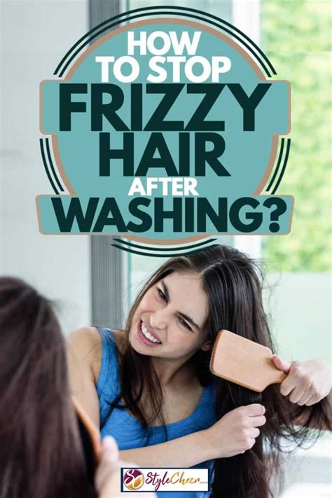 How To Stop Frizzy Hair After Washing
