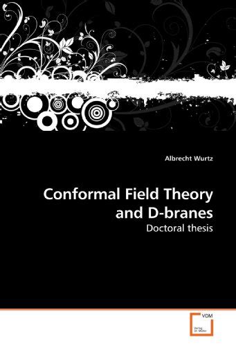 Conformal Field Theory And D Branes Doctoral Thesis By Albrecht Wurtz Goodreads