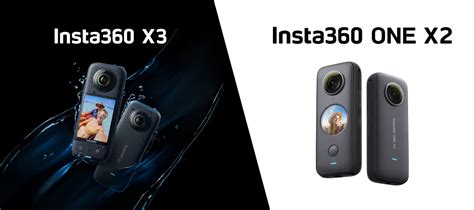 Insta360 X3 Vs One X2 Whats New