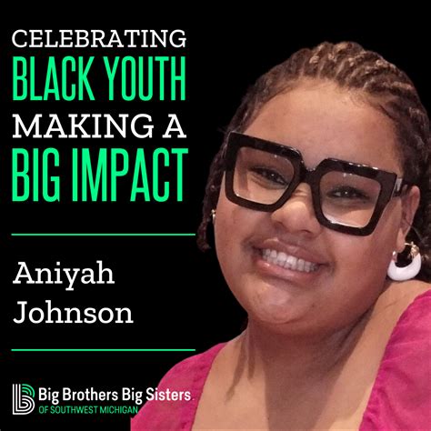 Celebrating Local Black Heroes Aniyah Johnson Big Brothers Big
