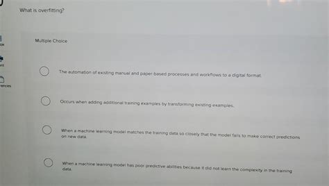 Solved What Is Overfittingmultiple Choicethe Automation Of