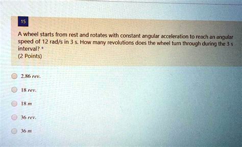 15 a wheel starts from rest and rotates with constant angular