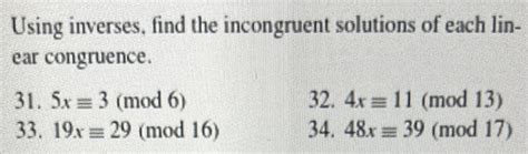 Solved Using Inverses Find The Incongruent Solutions Of