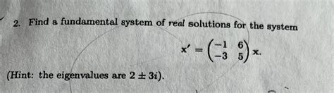 Solved Find A Fundamental System Of Real Solutions For Chegg