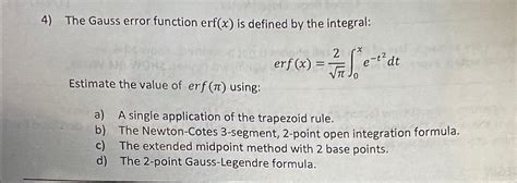 Solved The Gauss Error Function Erf X Is Defined By The Chegg
