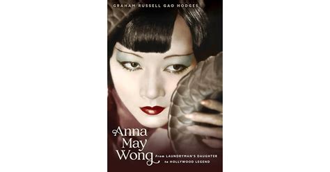 Book Giveaway For Anna May Wong From Laundrymans Daughter To