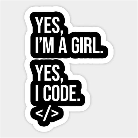 Yes Im A Girl Yes I Code By Lemontee