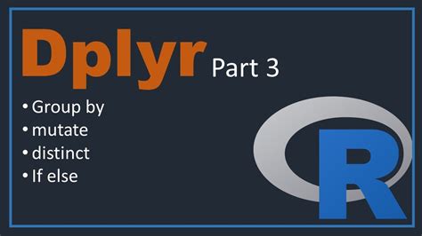 Dplyr In R Part 3 Group By Mutate Distinct If Else Youtube