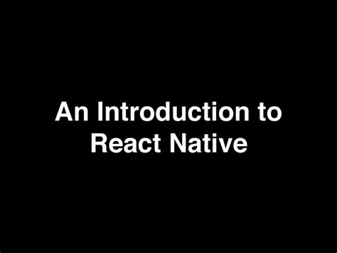 An Introduction To React Native Speaker Deck An Introduction To React Native Speaker Deck