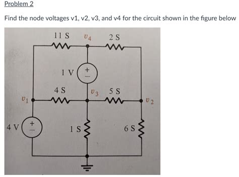 solved problem 2 find the node voltages v1 v2 v3 and v4