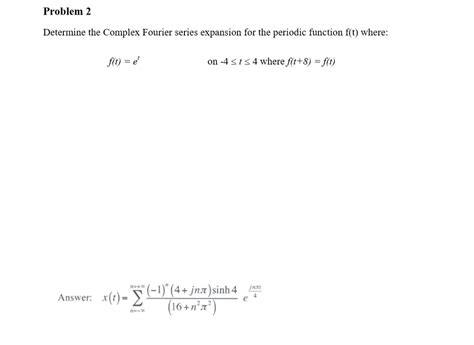 Solved Problem 2 Determine The Complex Fourier Series Chegg Com