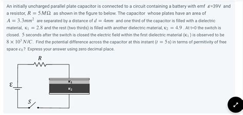 Solved An Initially Uncharged Parallel Plate Capacitor Is