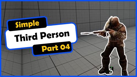 Make Third Person Character 4 Part 72 Youtube
