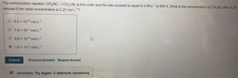 Solved The Isomerization Reaction Ch Nc → Ch3cn Is First