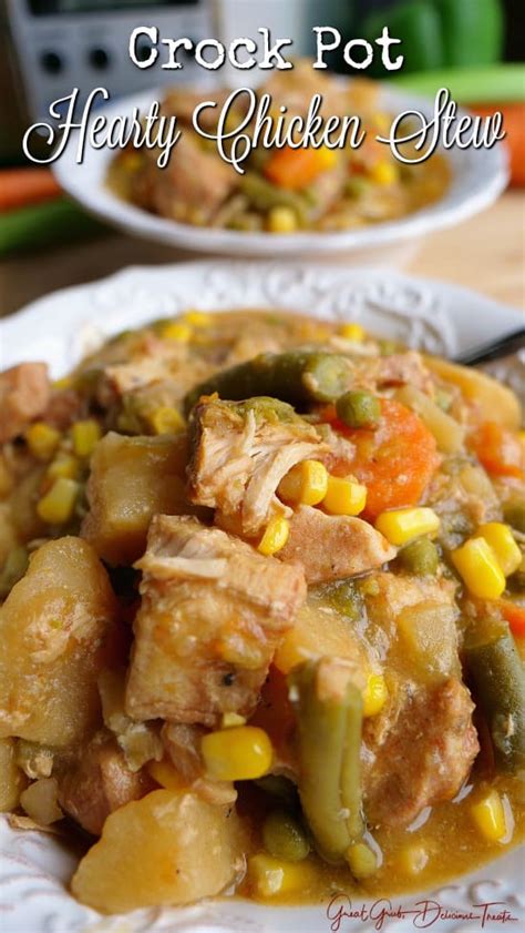 Crock Pot Hearty Chicken Stew Great Grub Delicious Treats