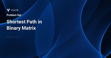 1091 Shortest Path In Binary Matrix Solutions And Explanation Vultr Docs