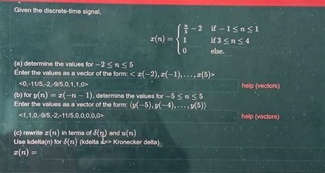 Solved Given The Discrete Time Signal Xn 2 2 If 1
