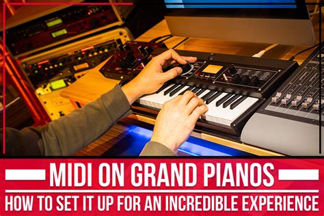 MIDI On Grand Pianos How To Set It Up For An Incredible Experience PianoCraft