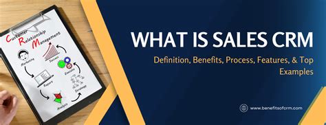 What Is Sales Crm Definition Benefits Process Features And Top Examples Benefits Of Crm