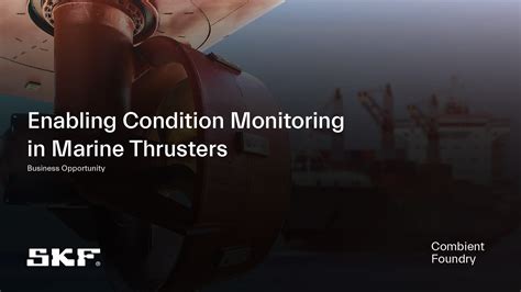 Enabling Condition Monitoring In Marine Thrusters With Skf Combient Foundry