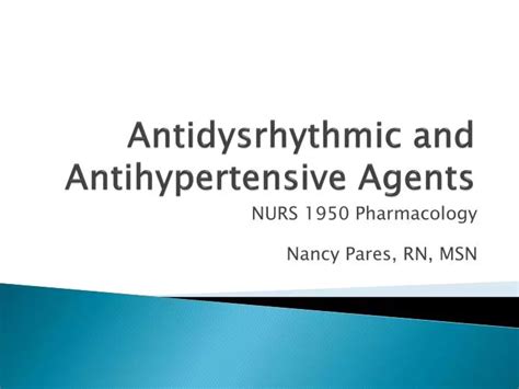 Ppt Antidysrhythmic And Antihypertensive Agents Powerpoint Presentation Id 483835