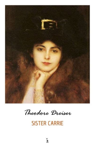 Sister Carrie By Theodore Dreiser Paperback Barnes And Noble®