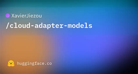 Xavierjiezoucloud Adapter Models · Hugging Face
