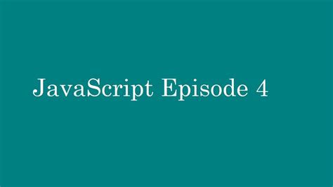 Javascript Episode 4 Youtube