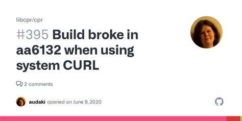 Build Broke In Aa6132 When Using System Curl · Issue 395 · Libcpr Cpr · Github