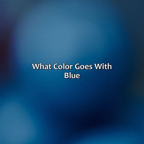 What Color Goes With Blue