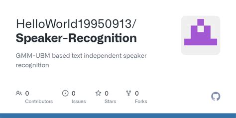 GitHub HelloWorld Speaker Recognition GMM UBM Based Text Independent Speaker Recognition