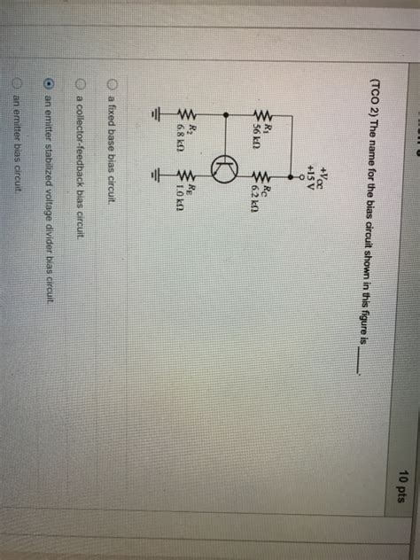Solved The Name For The Bias Circuit Shown In This Figure