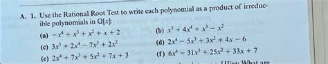 Solved A 1 Use The Rational Root Test To Write Each Polynomial As A