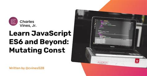 Learn Javascript Es6 And Beyond Mutating Const Devdojo