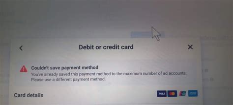 You Have Already Saved This Payment Method To The Maximum Number Of Ad Accounts Please Use A