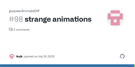 Strange Animations Issue 98 Guoyww AnimateDiff GitHub