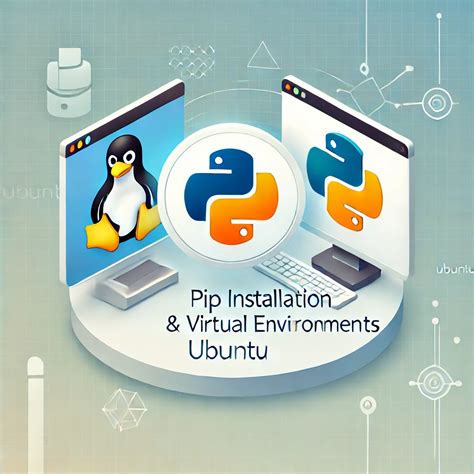 Complete Guide To Installing Pip And Using Virtual Environments On Ubuntu Step By Step For