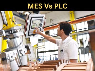 What Is MES And PLC Key Differences Integration