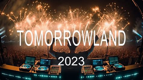 Tomorrowland 2023 🔥best Songs Remixes And Mashups🔥warm Up Mix 2023🔥