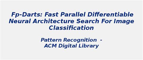 Fast Parallel Differentiable Neural Architecture Search S Logix