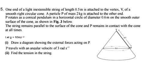 5 one end of a light inextensible string of length 05m is attached to