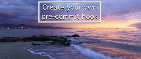 Create Your Own Pre Commit Hook Dev Community