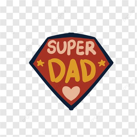 Happy Fathers Day Sticker Cute Super Dad Vector Father Day Card Png And Vector With